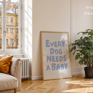 Every Dog Needs A Baby Wall Art, Printable Aesthetic Baby Reveal Poster ...