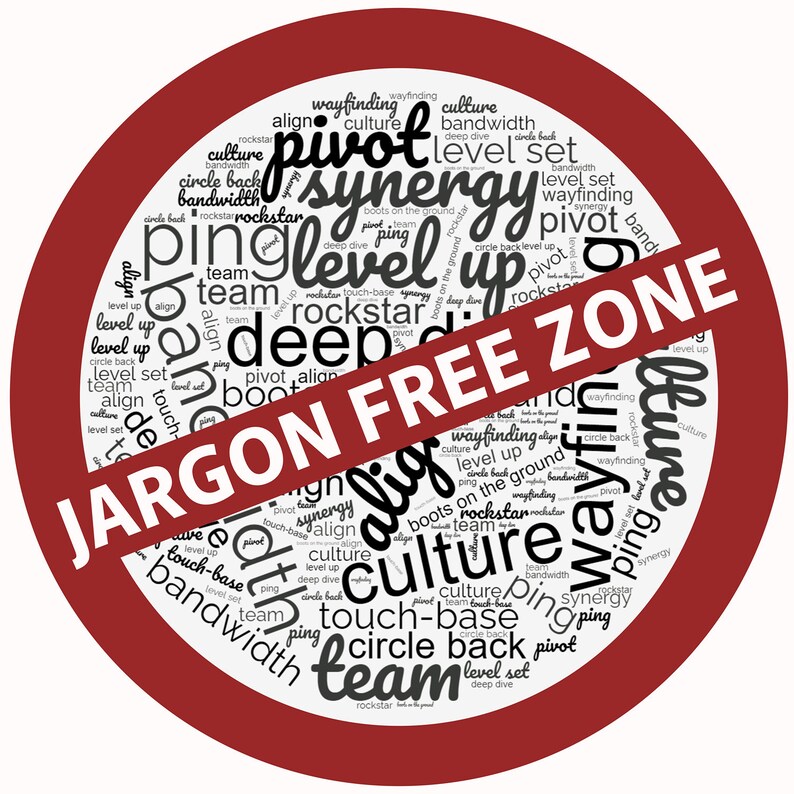 Jargon Free Zone Graphic 8"x8" 300DPI PNG - Real Words ONLY - No More ...