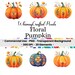 Floral Pumpkin Clip Art Set | Fall Digital Images | for Scrapbooks ...