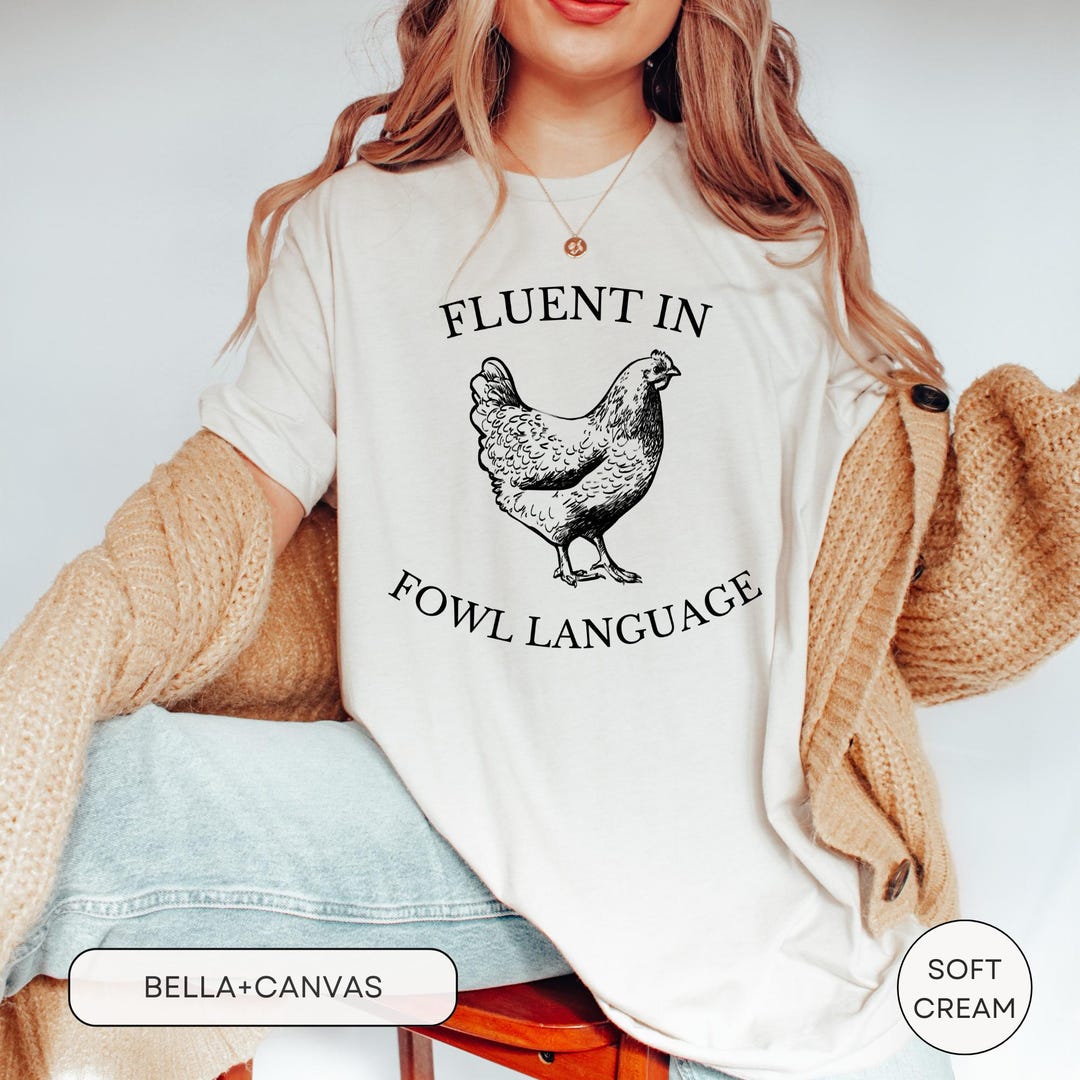 Funny Chicken Sweatshirt, Fluent in Fowl Language Tee, Humorous Gift ...