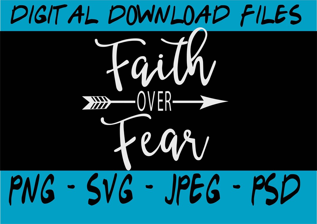 Faith Over Fear Printable File Digital Download T-shirt Printing ...
