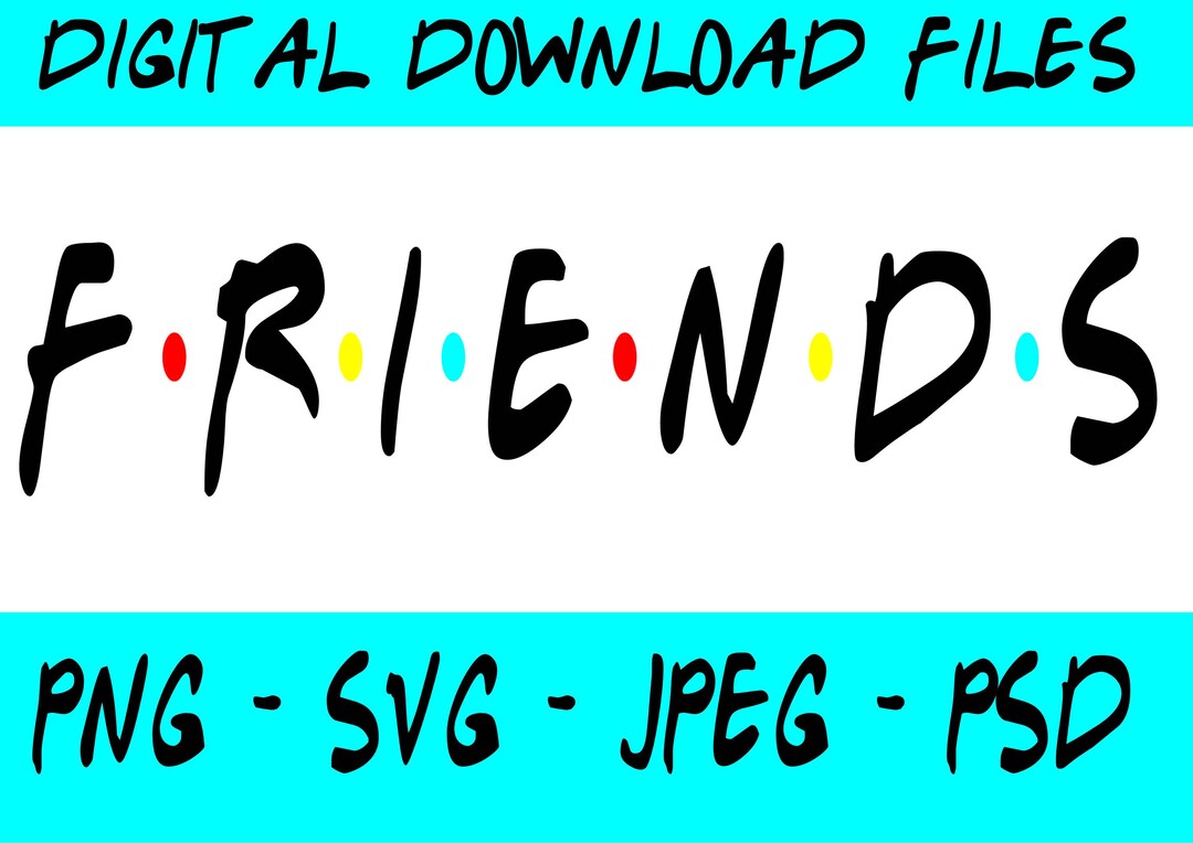 Friends Text Digital Download Friends Font Friends T-shirt Printing ...