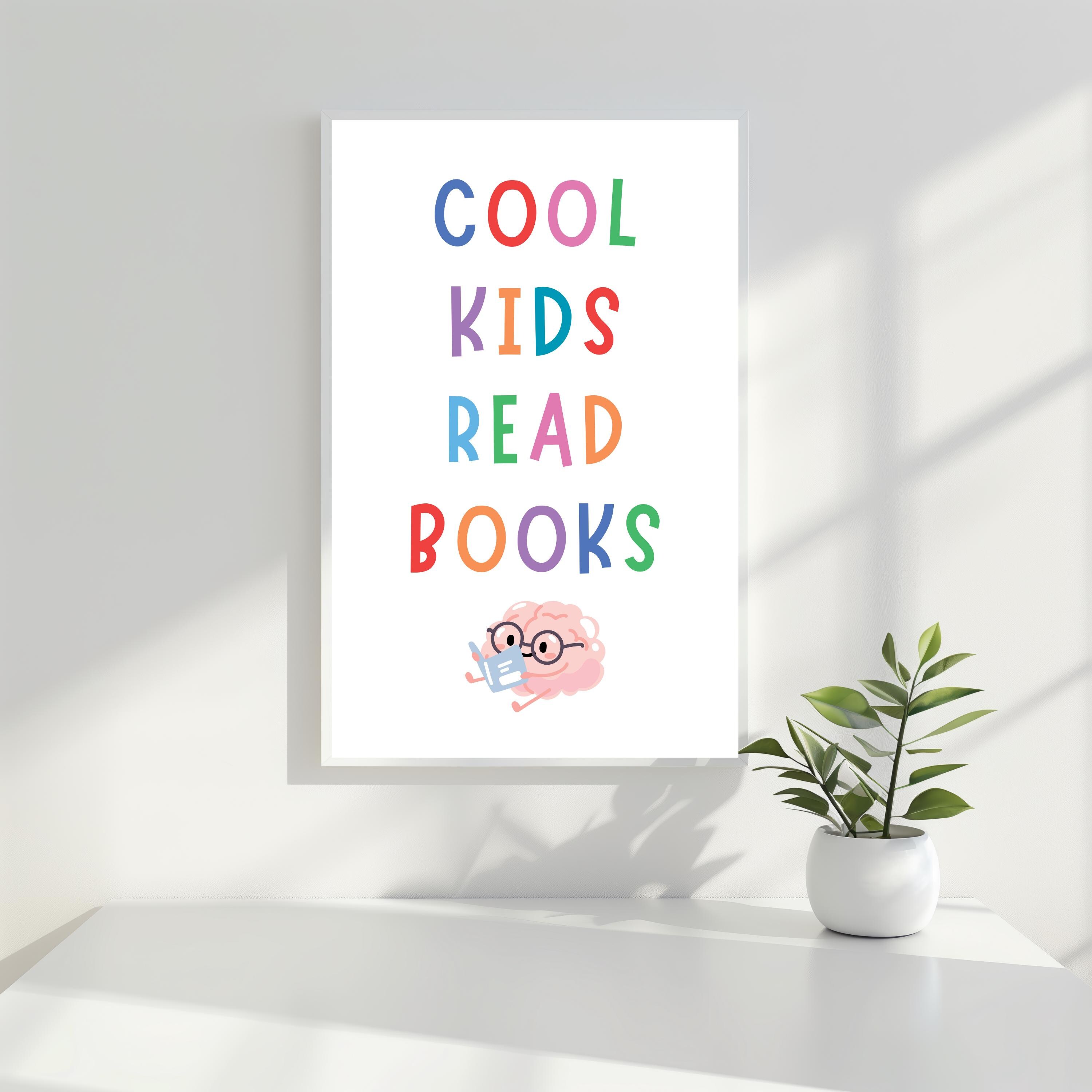 Cool Kids Read Books, Read Quote Sign, Read Sign Quote, Reading Corner ...