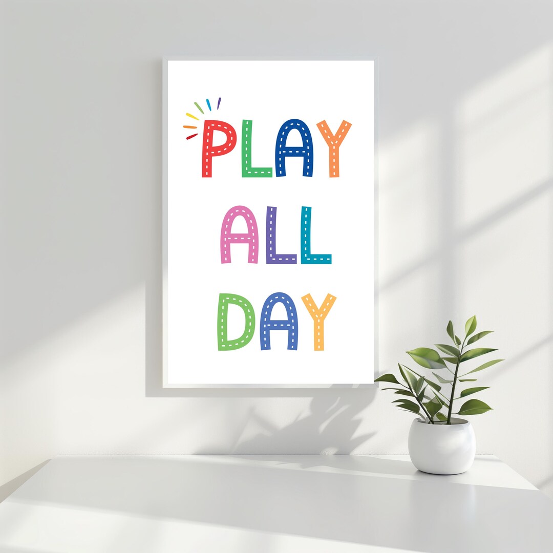 Play All Day Poster, Play All Day Printable Wall Art, Let's Play Sign ...