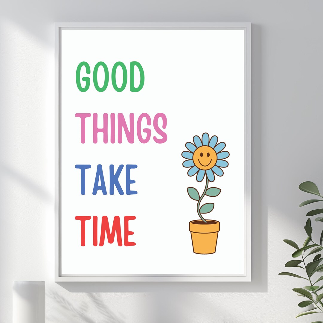 Good Things Take Time Quote Wall Print, Quote Wall Art, Motivational ...