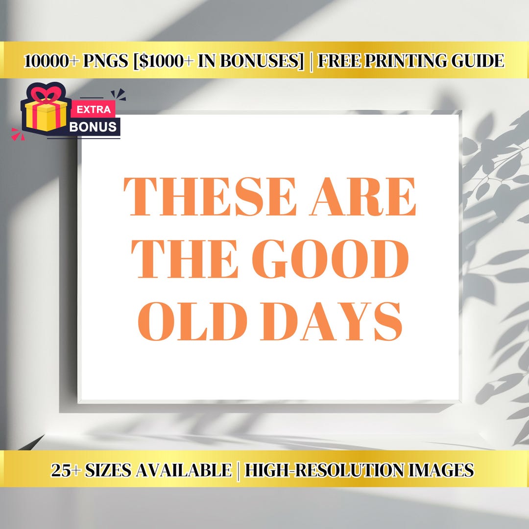 These Are the Good Old Days Poster, Good Old Days Boho Wall Decor ...