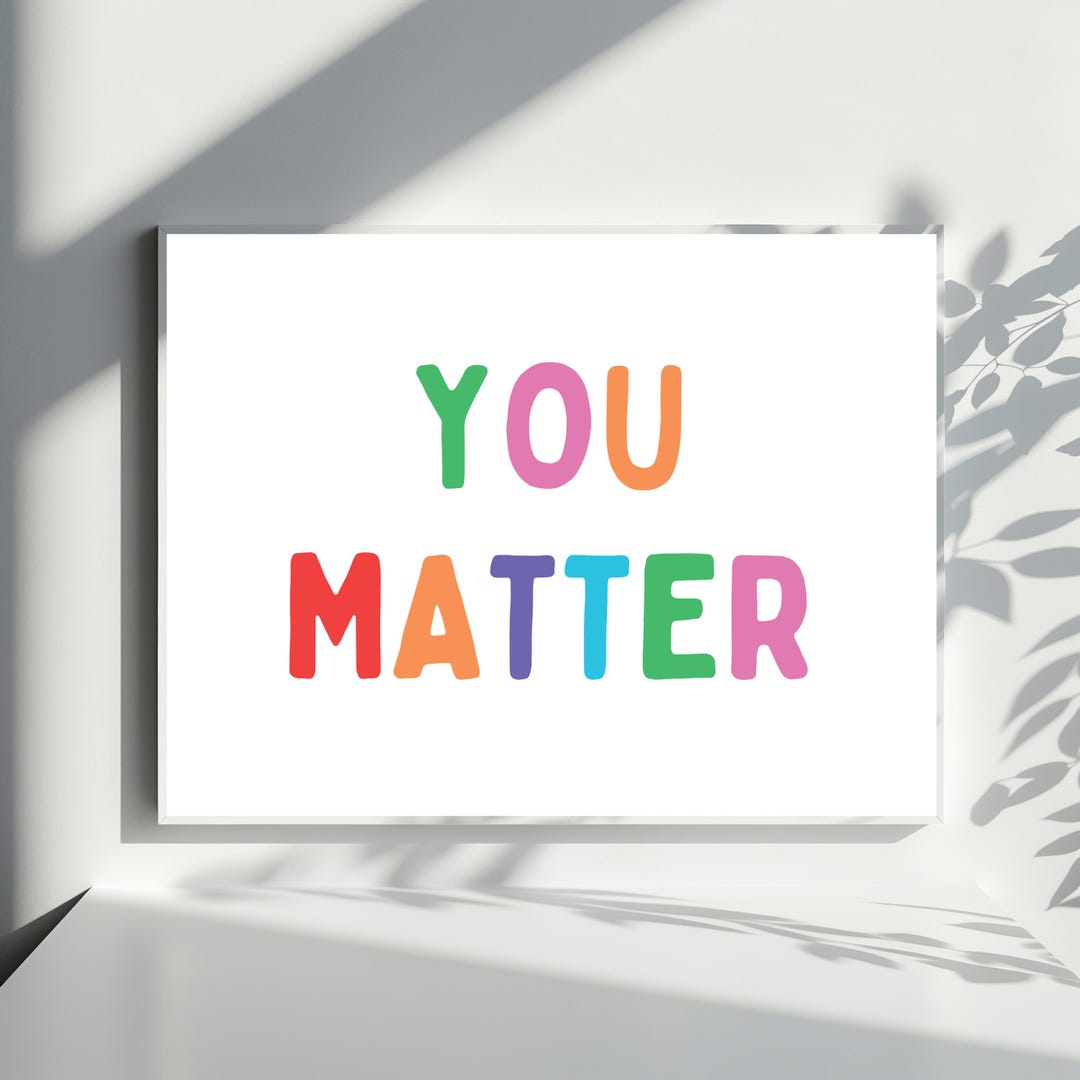 You Matter Printable Poster Sign, Motivational Wall Art, Self-love ...
