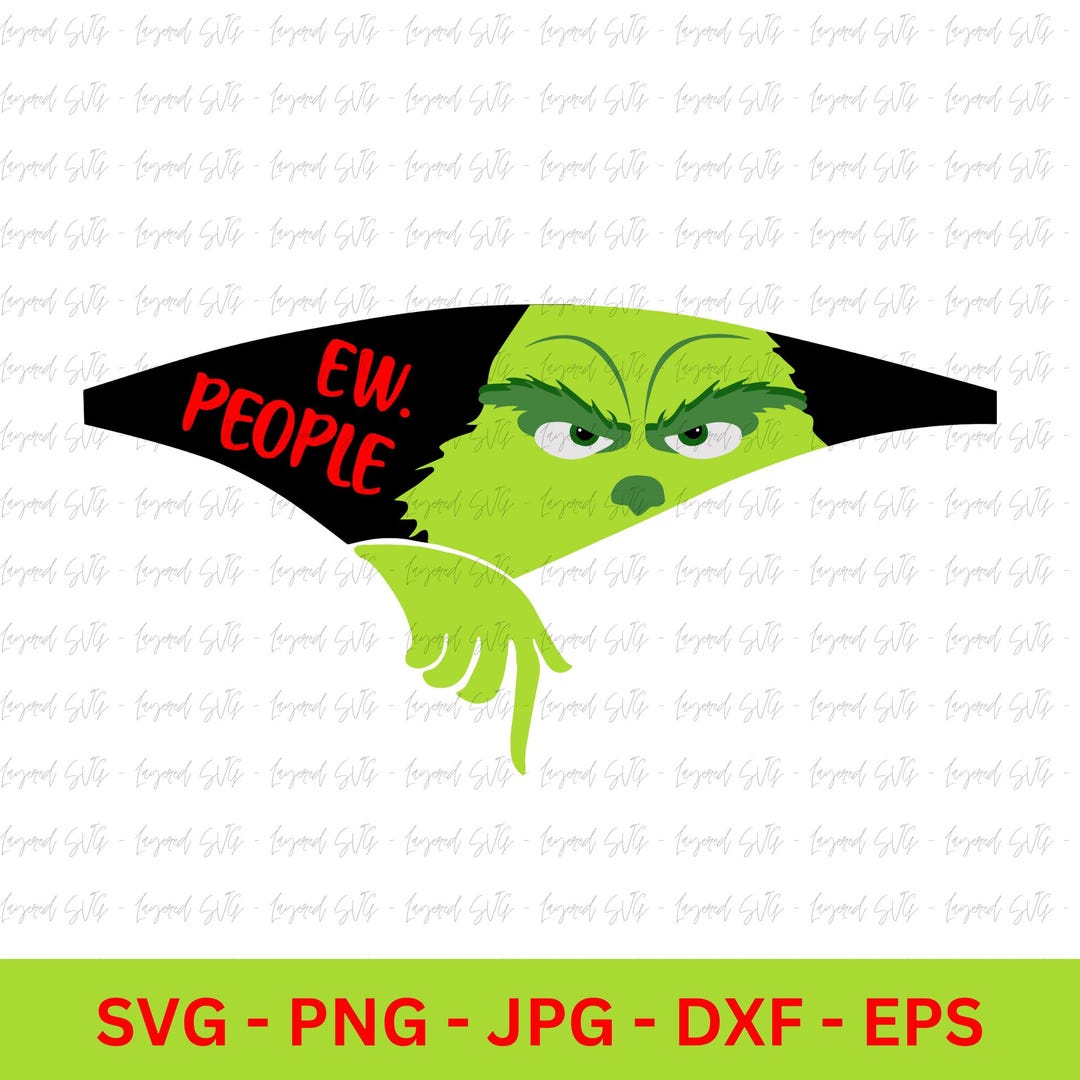 Grinch Ew People Svg Png Ew People Grinch Svg Eww People Shirt Png ...