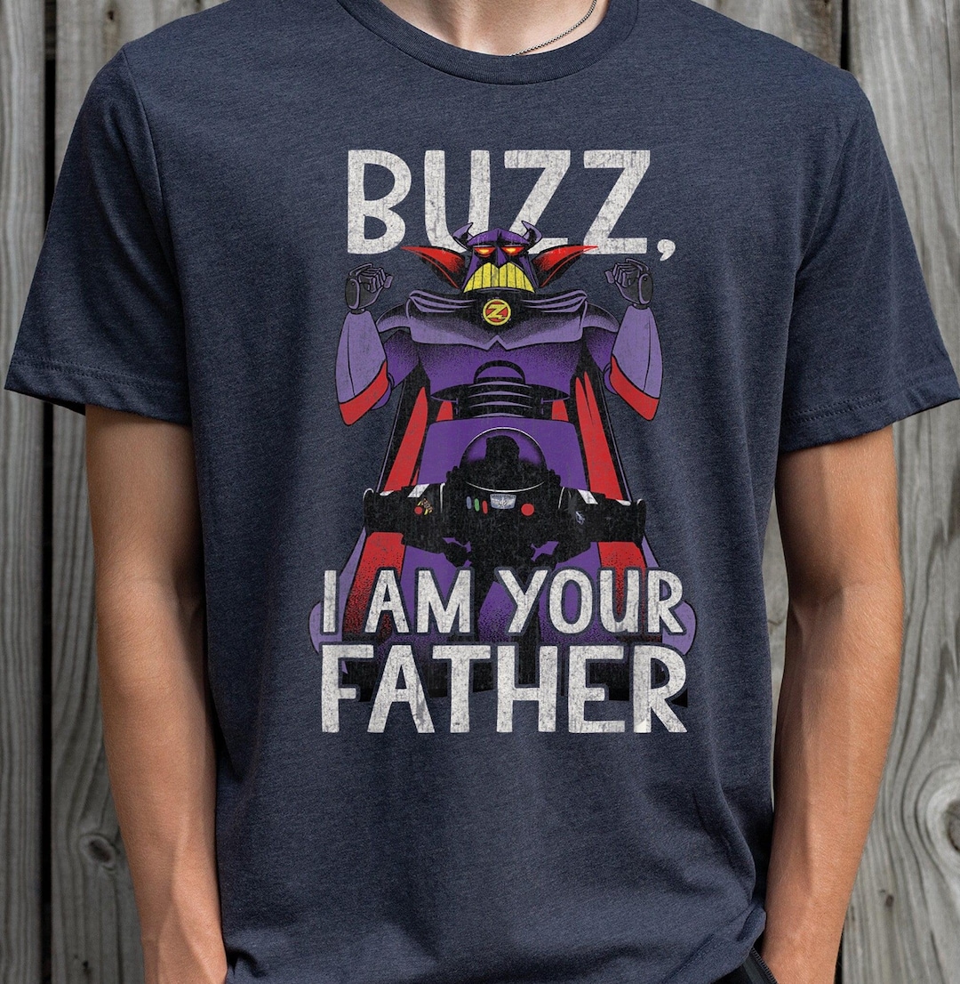 Zurg Say Buzz I Am Your Father Shirt, Shirt, Pixar Zurg Shirt, Family ...