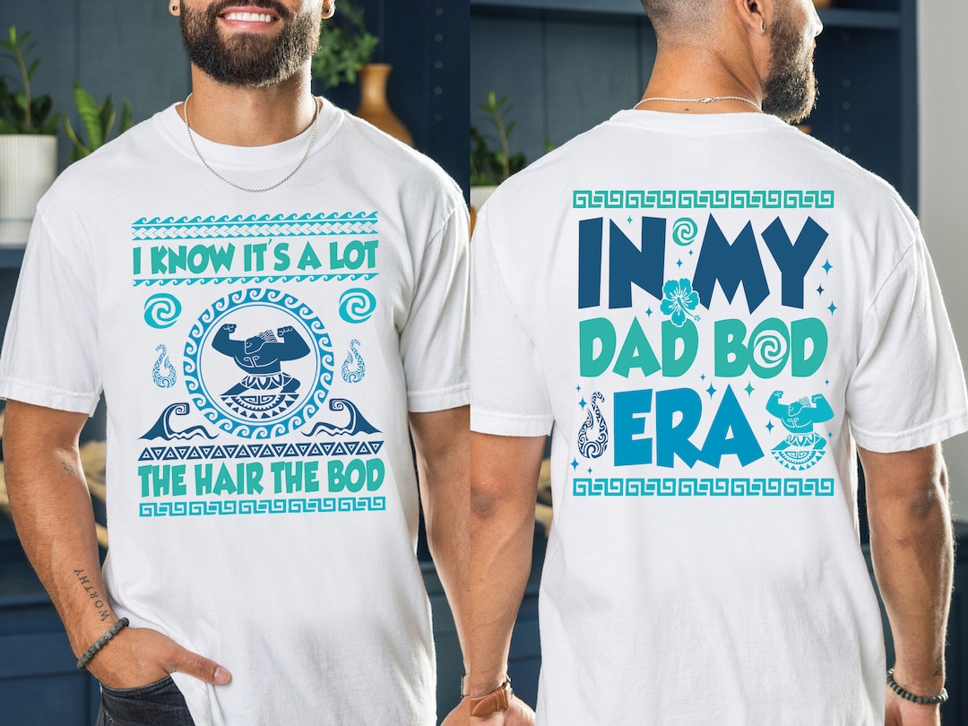 In My Dad Bod Era Shirt, Disney Maui Shirt, Moana Dad Shirt, Dad Bod ...
