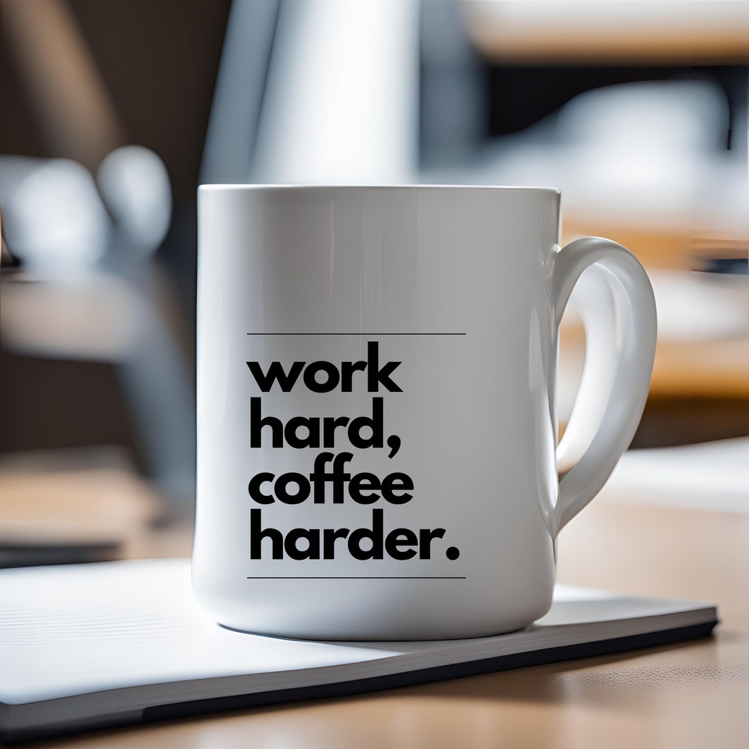 Gift for Coworker/office Coffee Mug: Work Hard, Coffee Harder - Etsy