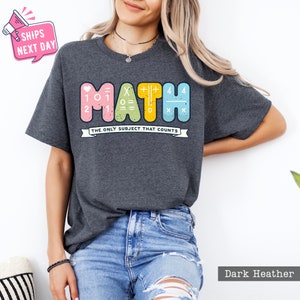 Math the Only Subject That Counts Tshirt, Comfort Colors Math Teacher ...
