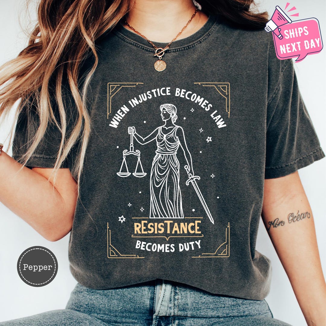 When Injustice Becomes Law Resistance Becomes Duty Shirt, Feminist Resistance Shirt, Social ...