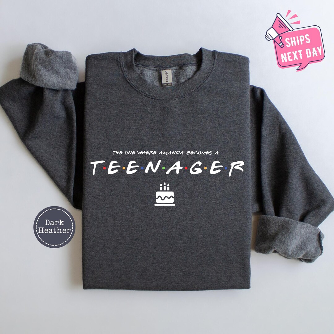 13th Birthday Girl Teenager Sweatshirt, the One Where Custom Name ...