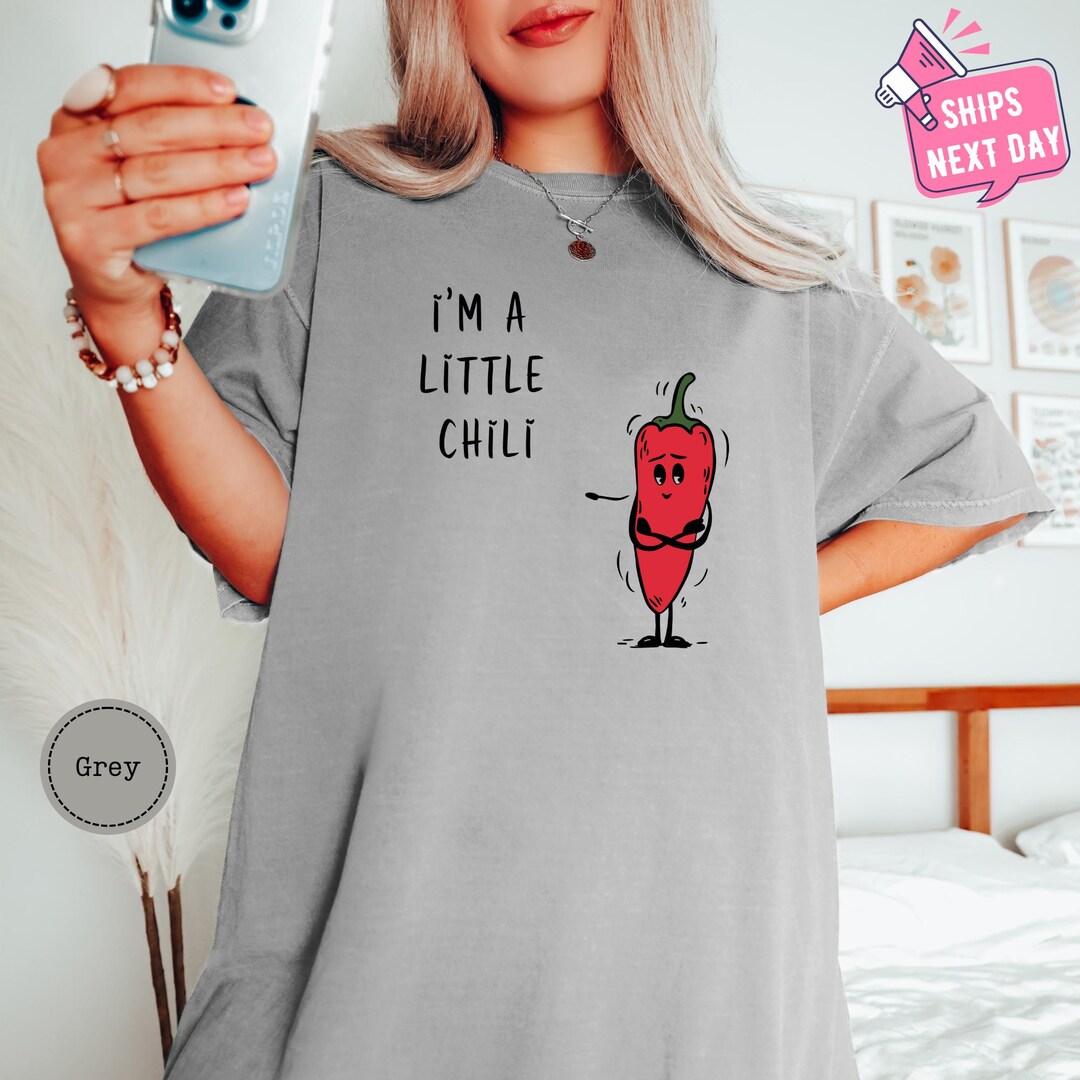 Comfort Colors I'm A Little Chili Shirt, Cute Chili Shirt, Always Cold ...