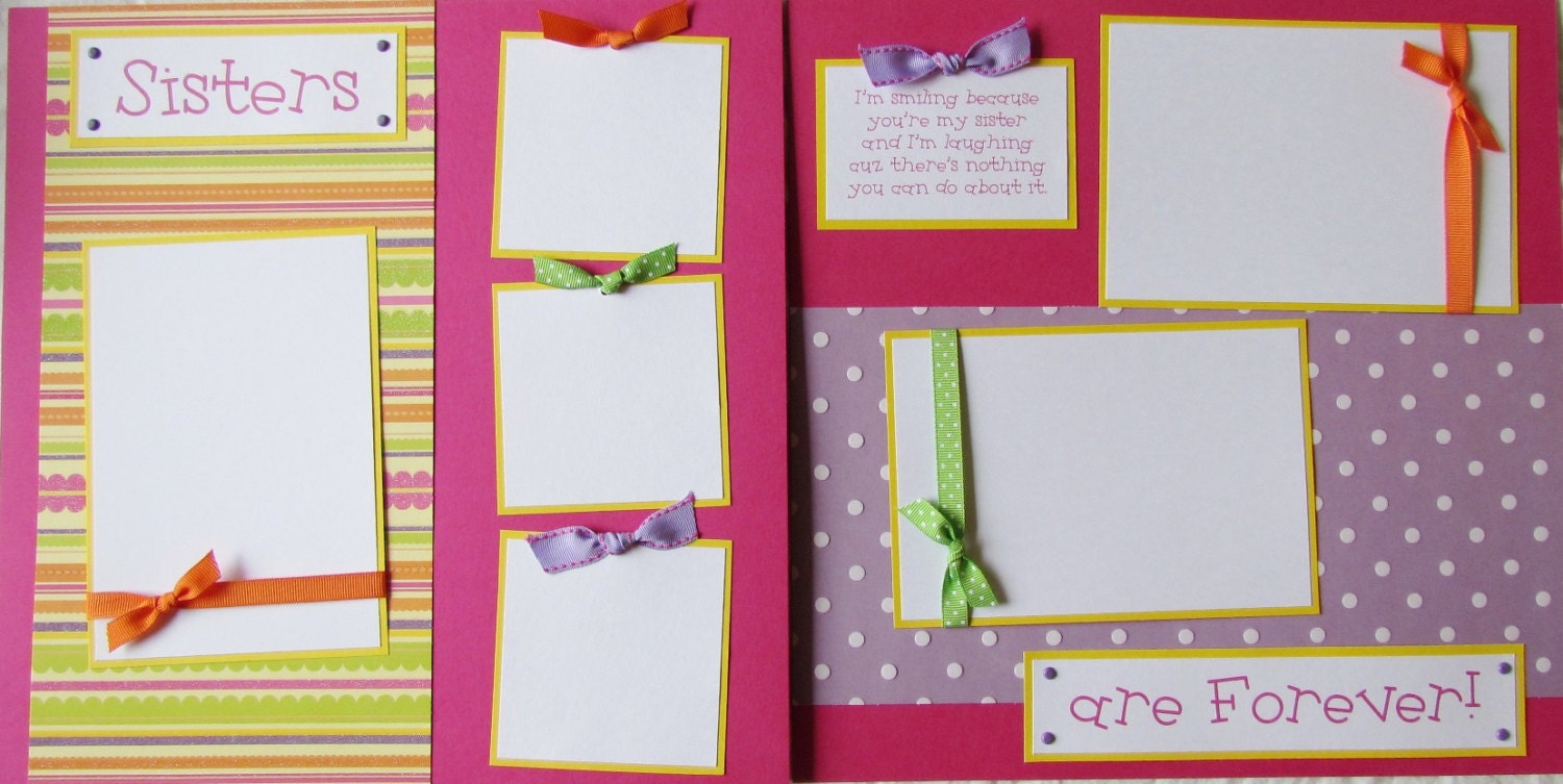 12x12 Premade Scrapbook Pages - Sister Layout -- SISTERS ARE FOREVER ...
