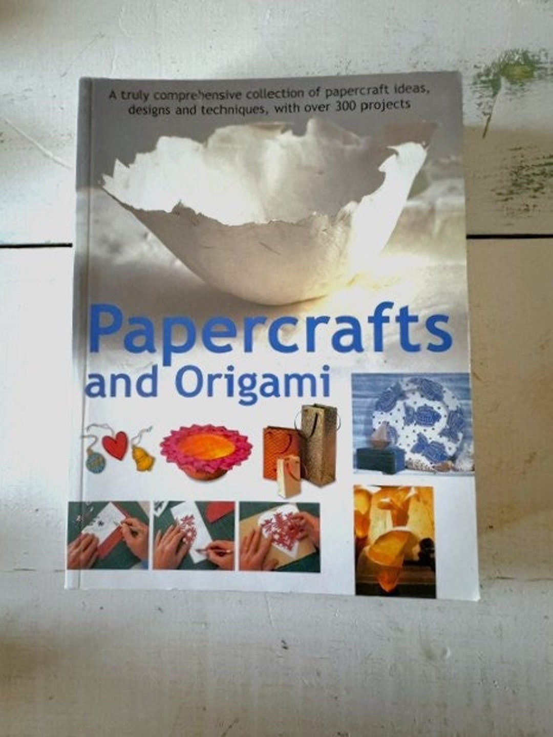 Papercrafts and Origami Book - Over 300 Projects in a Comprehensive ...