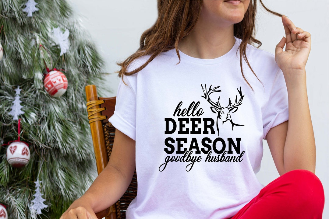 Deer Season Goodbye Husband T-shirt, Hunting Season Widow Shirt, Deer ...