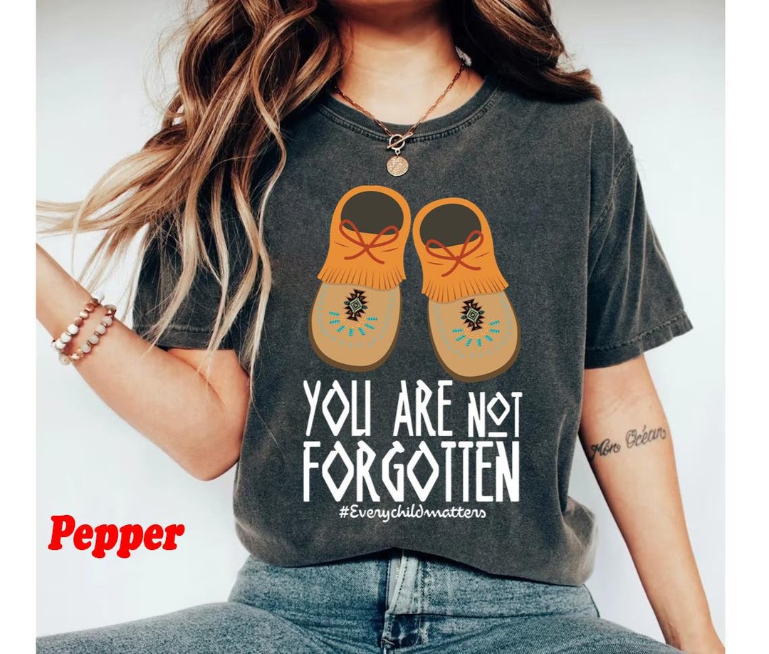 Comfort Colors® You Are Not Forgotten Shirt, Every Child Matters Shirt ...