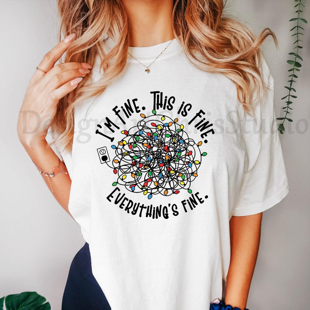 I'm Fine This is Fine Everything is Fine Shirt, Funny Quote Christmas ...