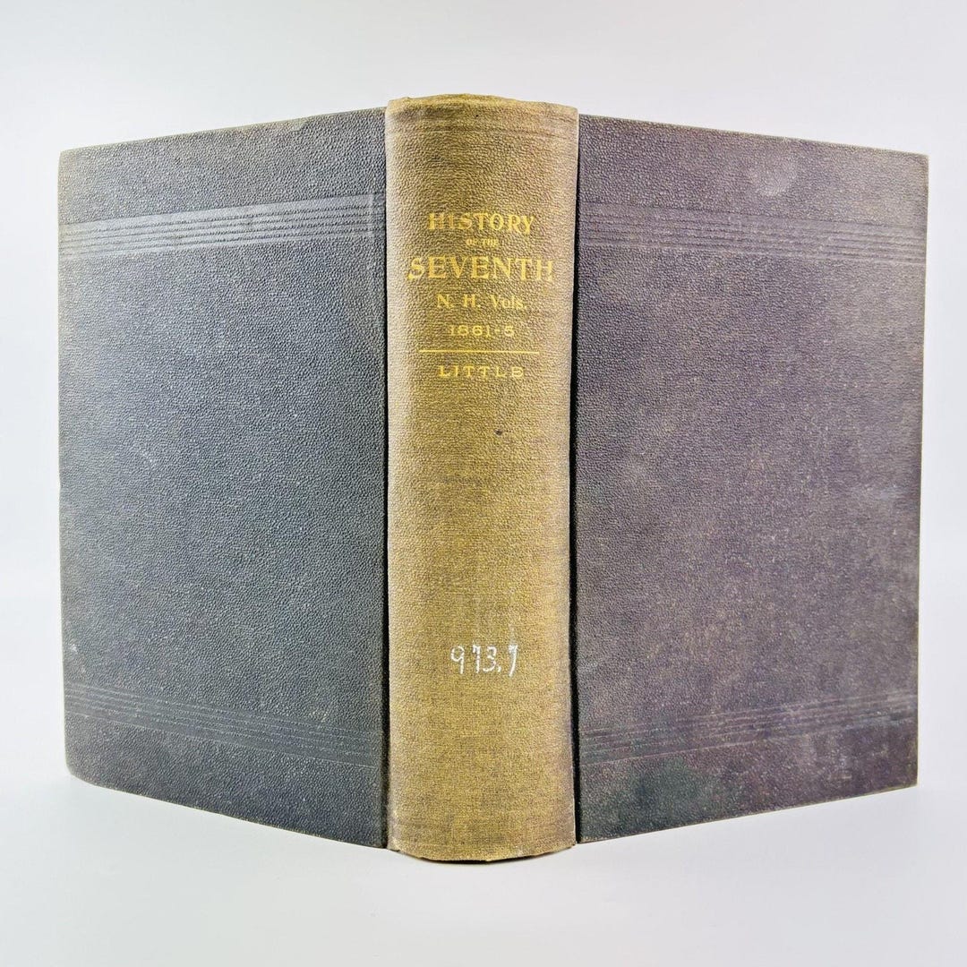 History of the SEVENTH Regiment New Hampshire Volunteers 1896 Civil War ...