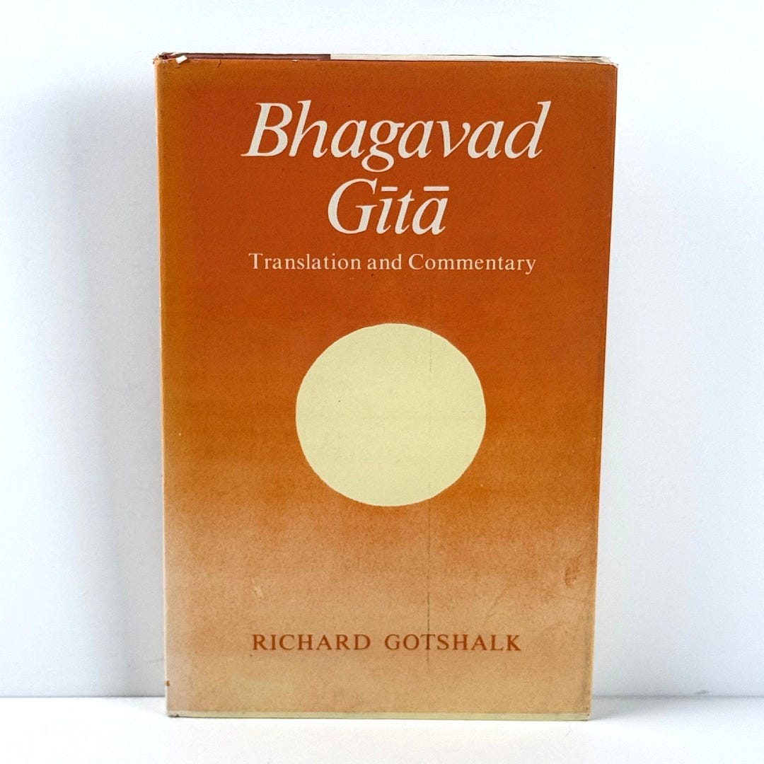Bhagavad Gita Translation and Commentary by Richard Gotshalk 1993 ...