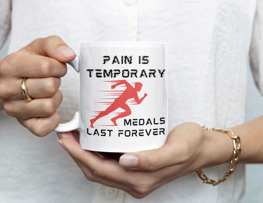 Pain is Temporary, Medals Last Forever Funny Coffee Mug for Runners ...