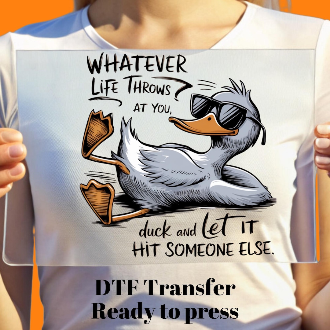Funny Duck Sarcastic Quote DTF Transfer - Ready to Press - Etsy