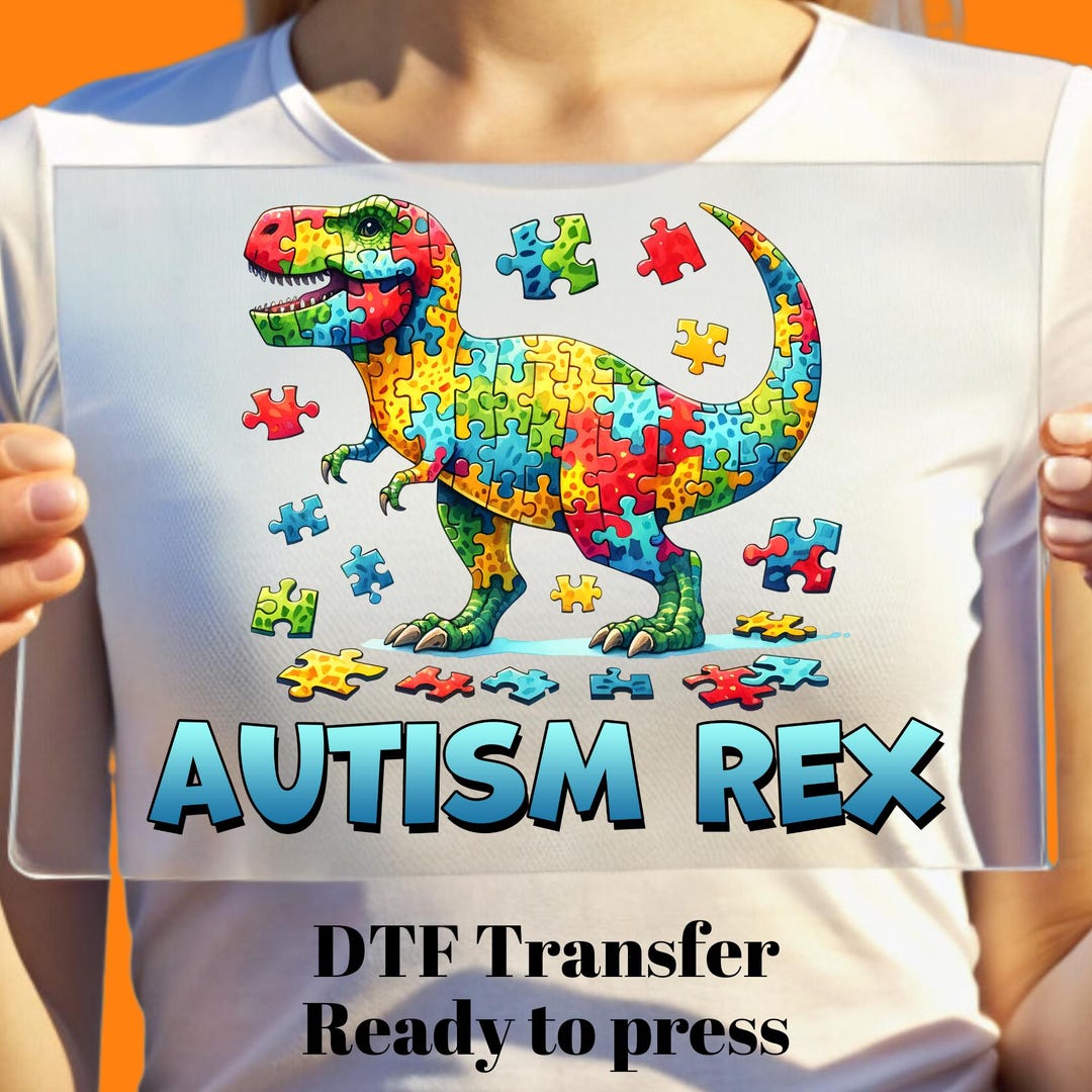 Autism Dinosaur T Rex DTF Transfer, Autism Ready to Press, Bulk Dtf ...