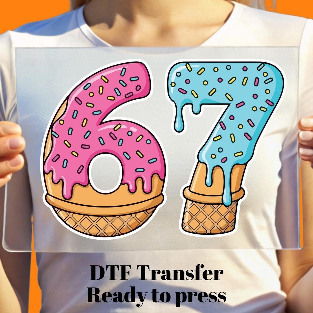Ice Cream 67 Meme DTF Transfer: Funny Number, Ready to Press - Etsy