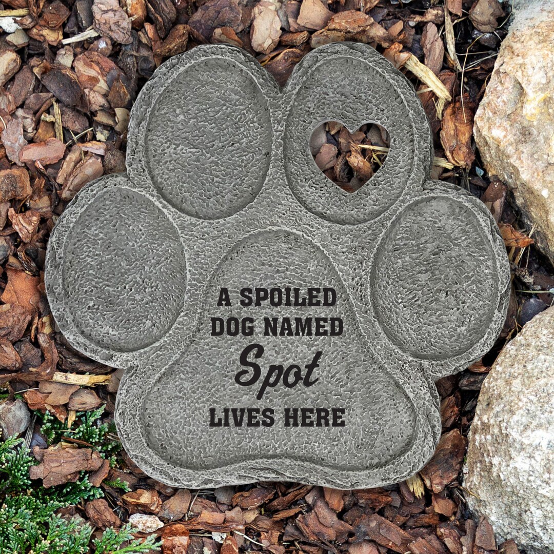Personalized Pet Garden Stone, A Spoiled Dog Paw Print Garden Stone ...
