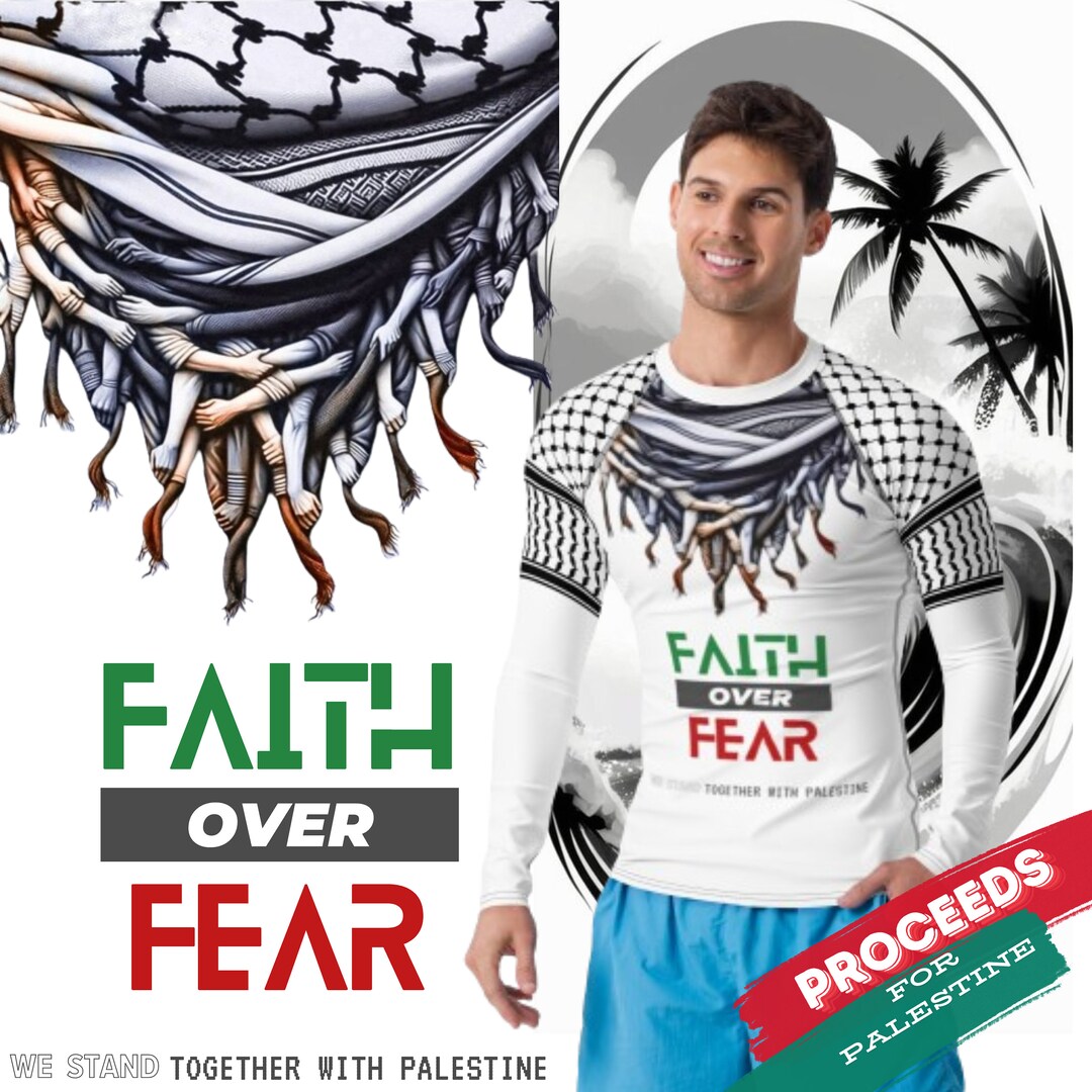 Men's Rash Guard faith Over Fear: Palestine Support - Etsy