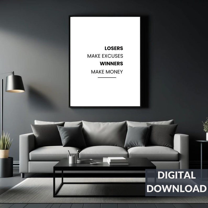 Losers Make Excuses, Winners Make Money | Motivational Wall Art Print ...