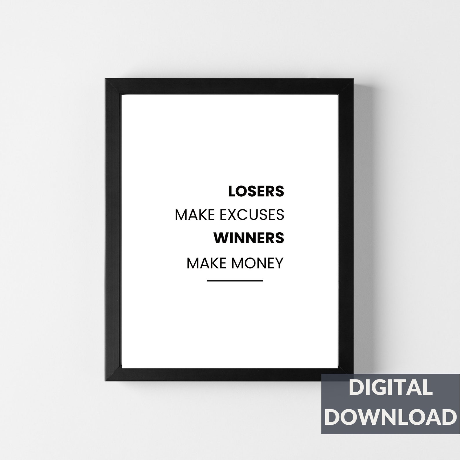 Losers Make Excuses, Winners Make Money | Motivational Wall Art Print ...