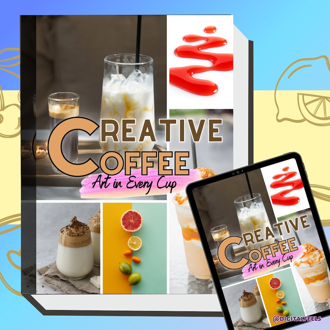 Creative Coffee Recipe Book: Master the Art of Coffee With This ...