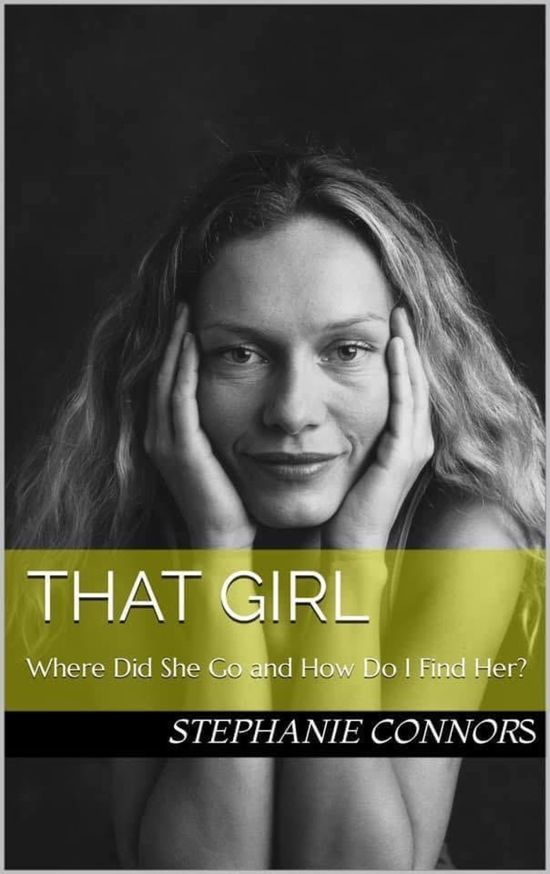 THAT Girl; Where Did She Go and How Do I Find Her? (AUTOGRAPHED Edition ...