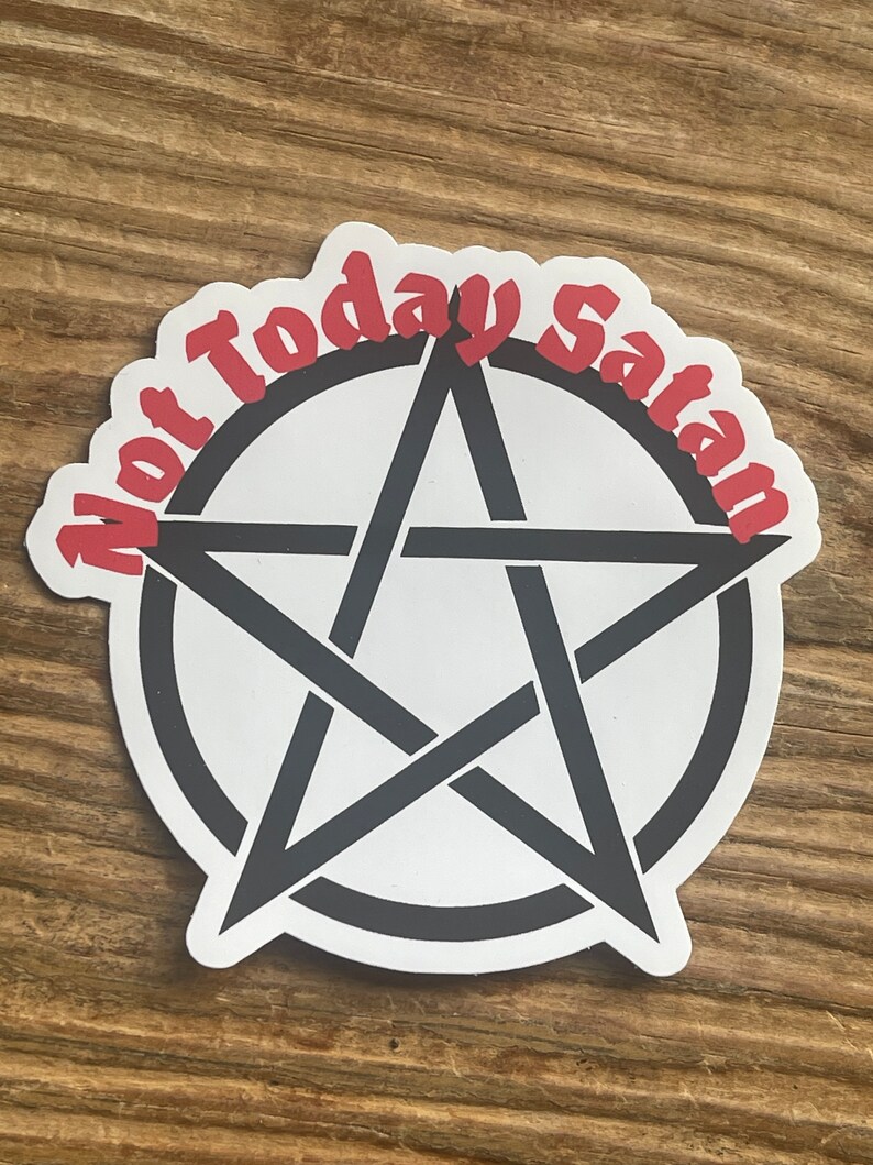 NOT TODAY SATAN, Vinyl Stickers, 3-inch Matte Sticker, Laptop Decal ...