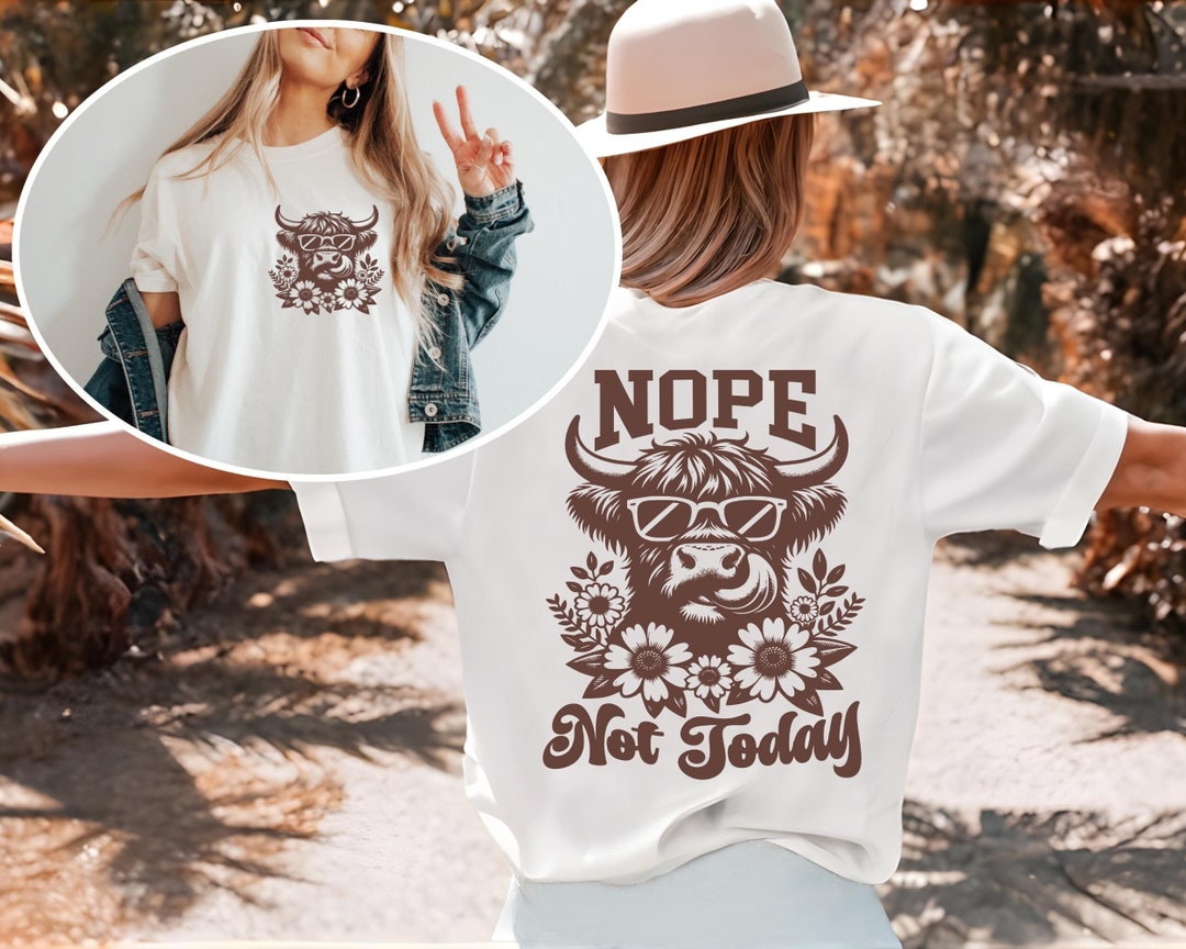 Nope Not Today Shirt Meme Shirt Funny Shirt Sarcastic Shirt Nope Shirt ...
