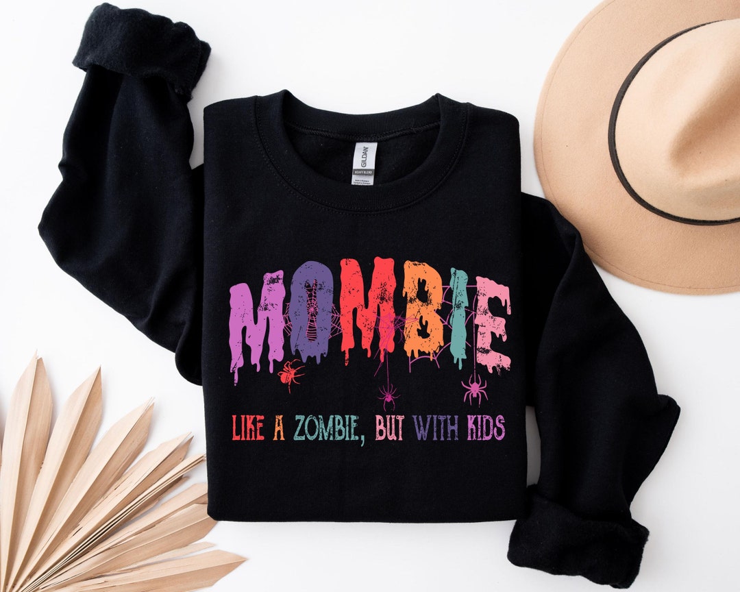 Mombie Like A Zombie but With Kids Sweatshirt, Halloween Zombie Hoodie ...