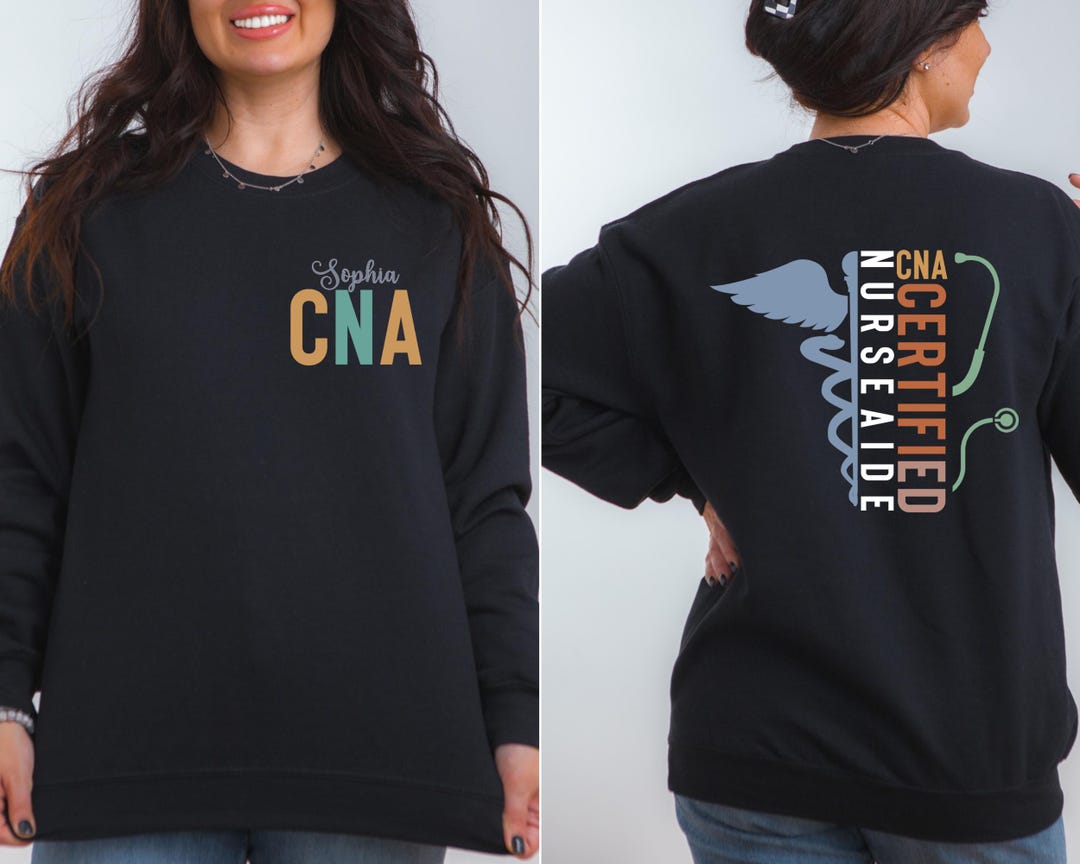 Custom CNA Sweatshirt, Nurse Appreciation Gift, Certified Nursing ...