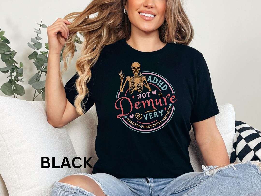 Very Demure Shirt, Im Not Demure Shirt, I Have ADHD Shirt, Trending ...