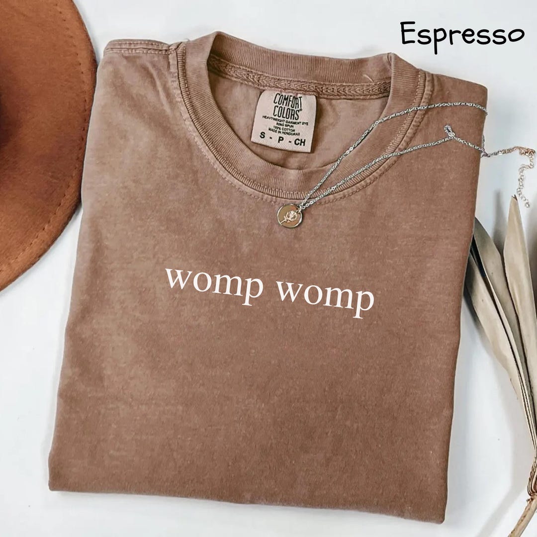 Comfort Colors Womp Womp Shirt, Funny Sarcastic Meme Tee - Etsy