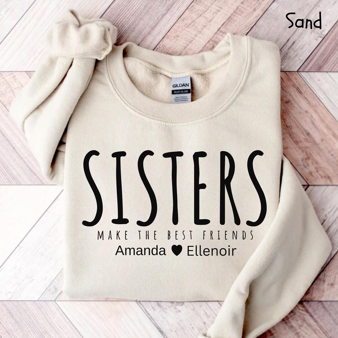 Custom Sisters Sweatshirt: Personalized Matching Sister Gift - Etsy