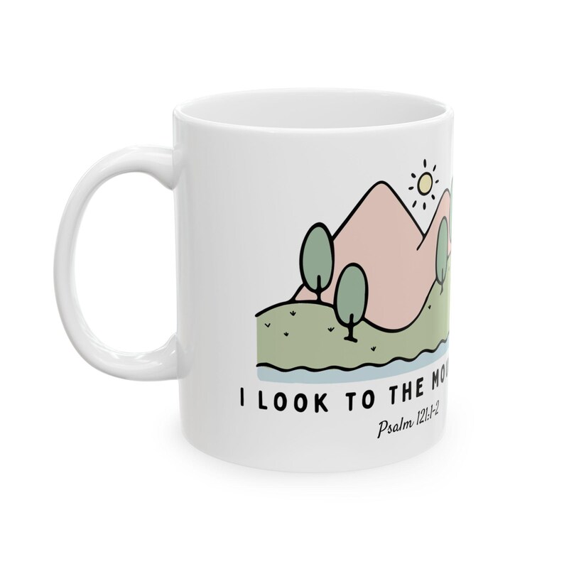 Christian Mountains Ceramic Coffee Mug (11oz) - Psalm 121: 1-2 ...