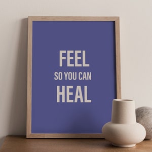 Quote Posters | Feel so You Can Heal Print | Mental Health Art ...