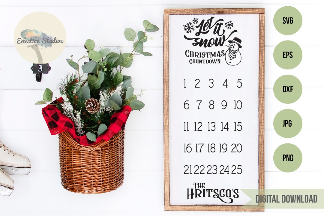 Christmas SVG, Countdown Calendar, Let It Snow Snowman Classic Advent ...