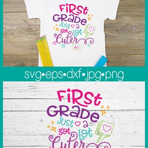 Back to School SVG, First Day of School Svg, First Grade Just Got Cuter ...