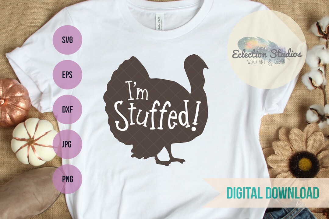 Thanksgiving SVG, Fall Svg, I'm Stuffed, Turkey, Autumn, Harvest, SVG ...