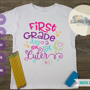 Back to School SVG, First Day of School Svg, First Grade Just Got Cuter ...