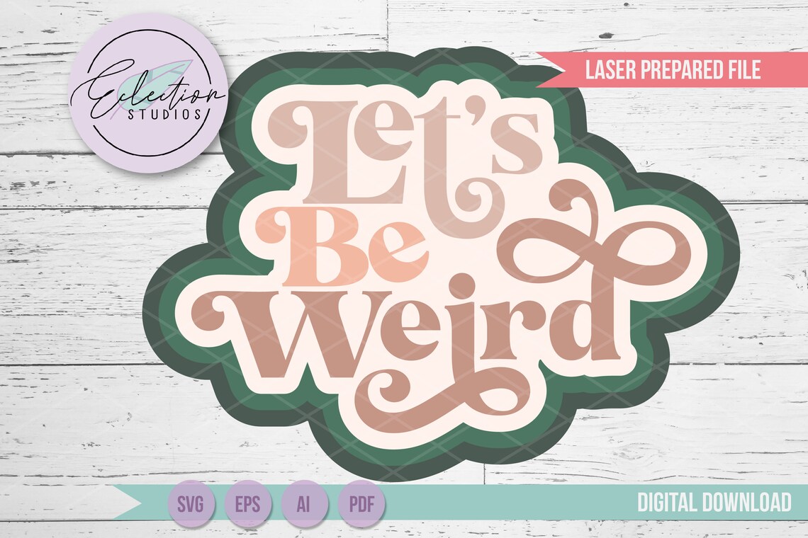 Let's Be Weird SVG Layered Sign SVG Retro word art | Etsy
